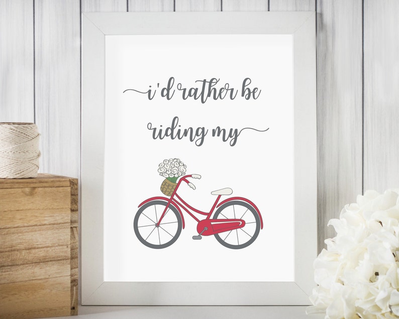 I'd Rather Be Riding My Bike Instant Download Printable Art Sign - Etsy