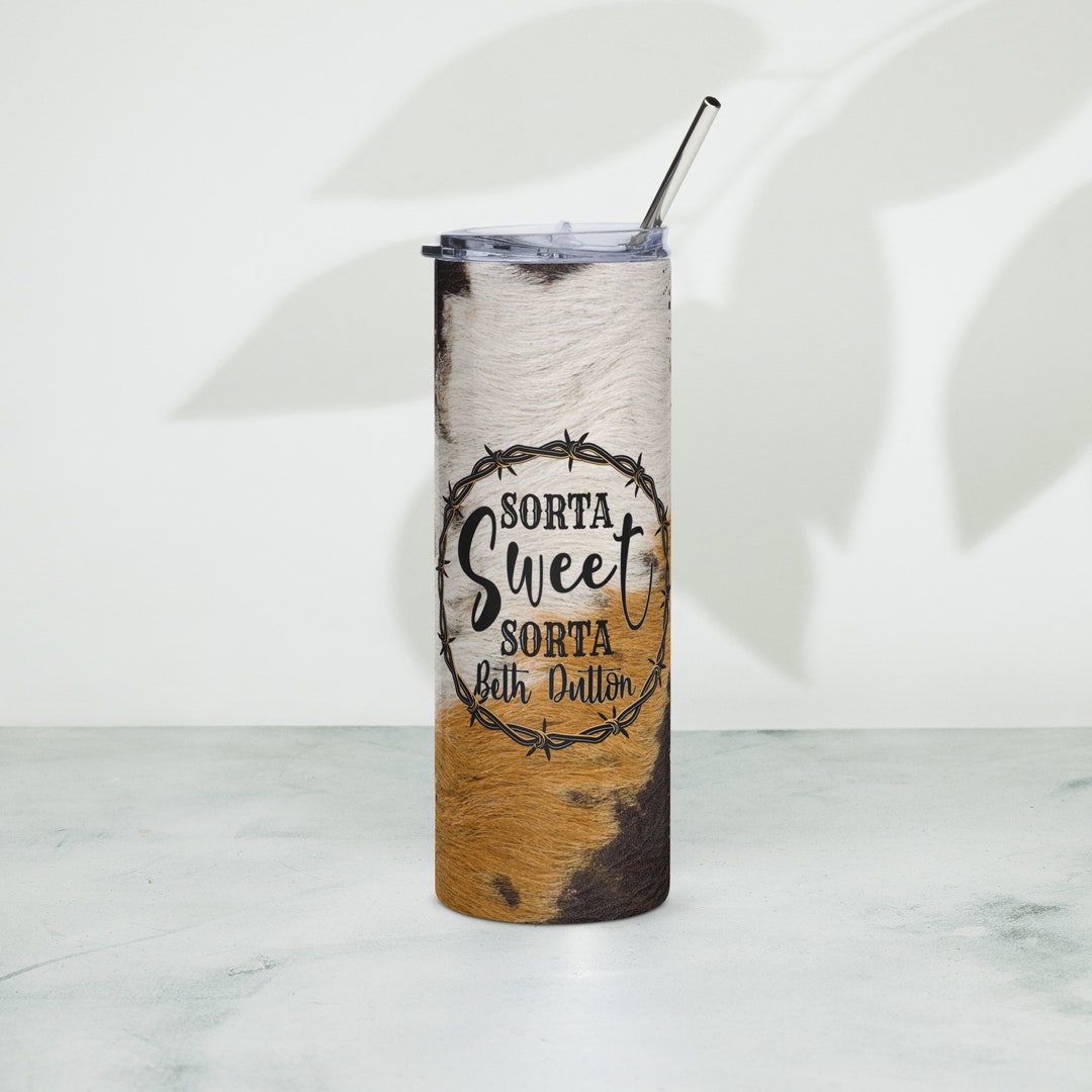 Sorta Sweet, Sorta Beth Dutton, Yellowstone Stainless Steel Tumbler ...