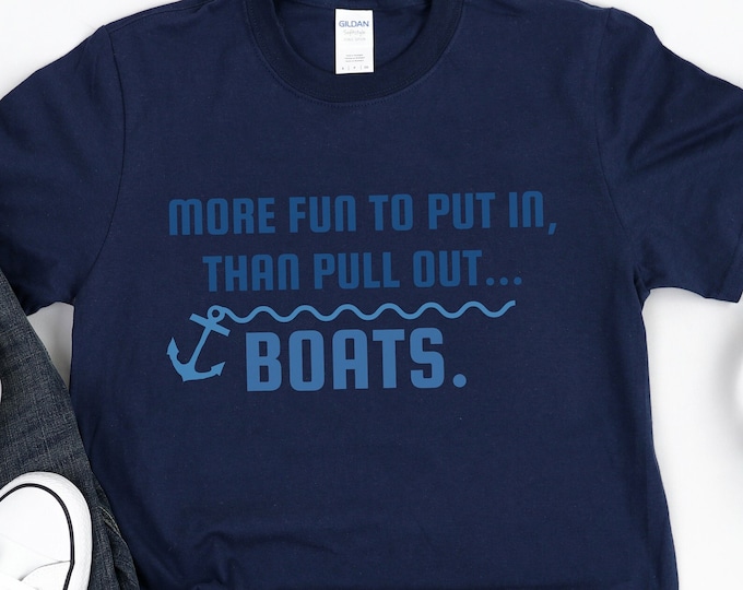 More Fun to Put in Than Pull Out Boats Funny Boat Shirt Boat - Etsy
