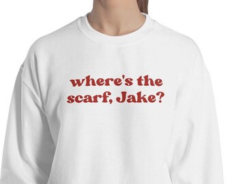 Where's the Scarf Jake XO, Taylor T-shirt, Jake's Tears Tshirt, All Too ...