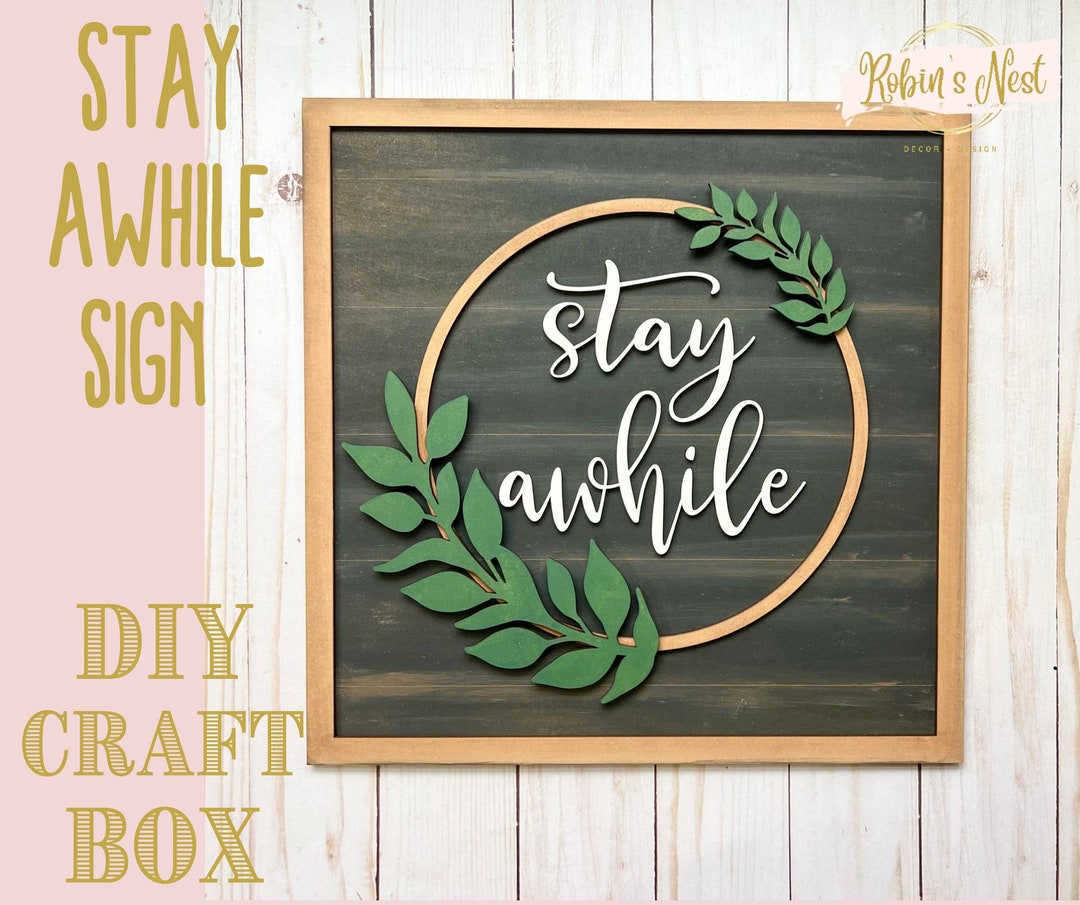 Stay Awhile Sign DIY Craft Box - Etsy