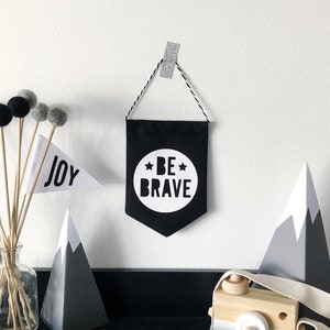 Be Brave Handmade Fabric Flag, Monochrome Hanging Wall Banner, Pennant ...