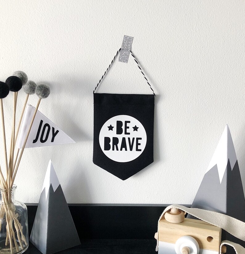 Be Brave Handmade Fabric Flag, Monochrome Hanging Wall Banner, Pennant ...