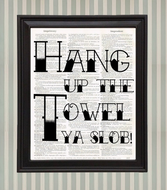 Hang up the Towel Ya Slob Funny Bathroom Sign Art Old School | Etsy