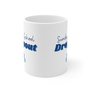 Sunday School Dropout, White Ceramic Mug 11oz - Etsy