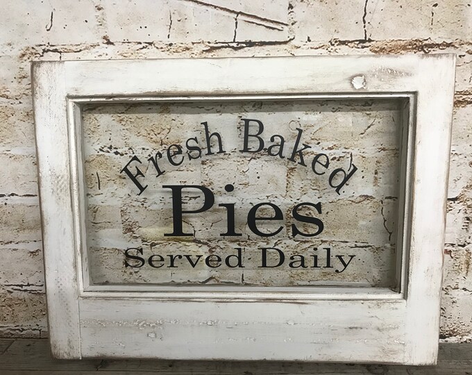 Farmhouse Window Frame Sign, Fresh Baked Pies Served Daily Sign ...