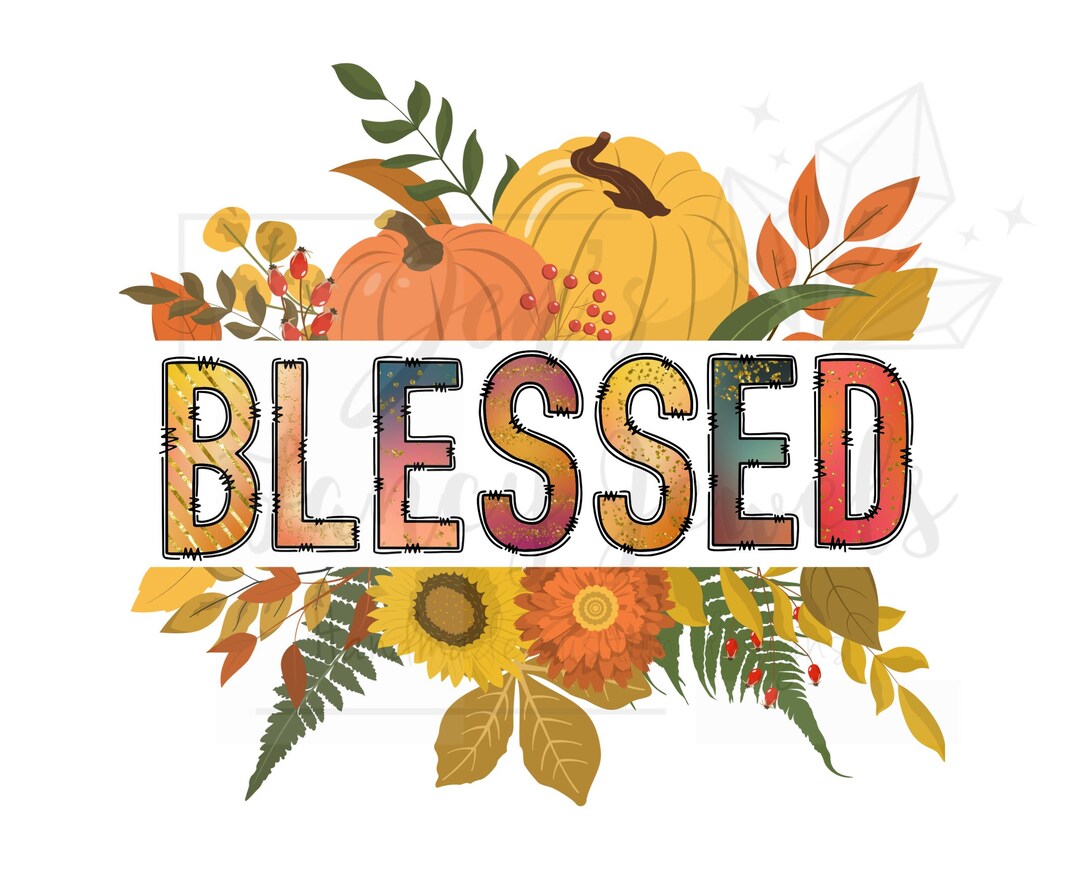 Blessed PNG, Fall PNG for Sublimation, Floral Pumpkins With Sparkle ...