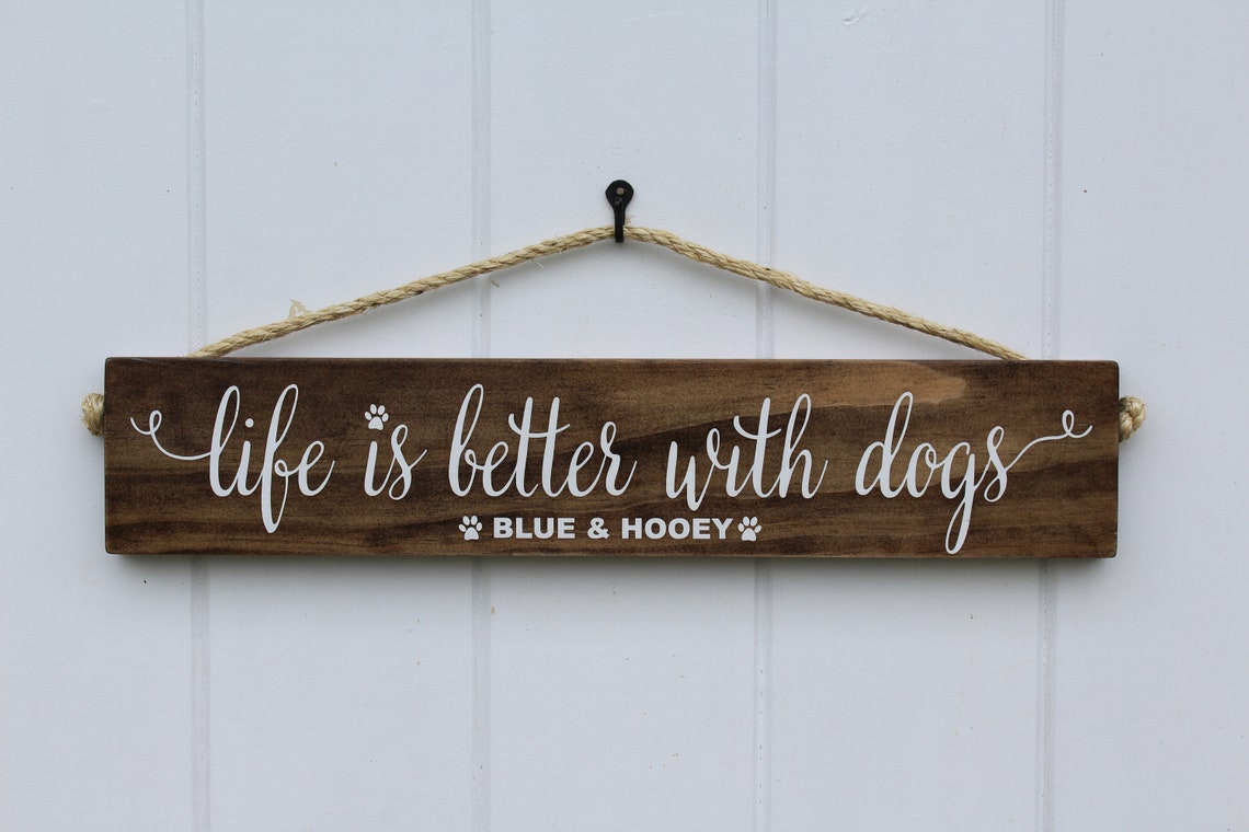 Personalized Dog Sign Life is Better With Dogs Sign - Etsy