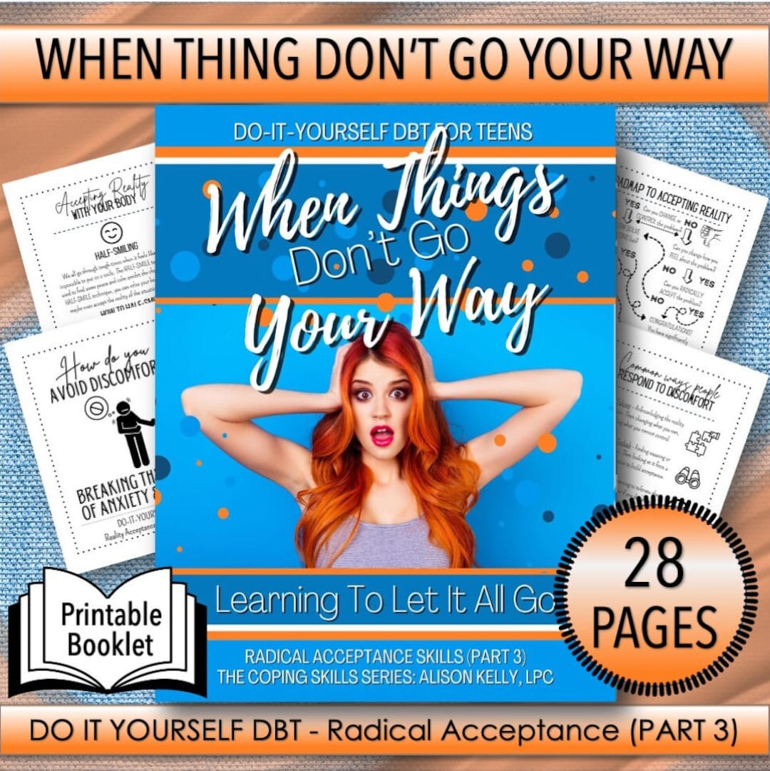 When Things Don't Go Your Way - Do-it-yourself DBT Radical Acceptance ...