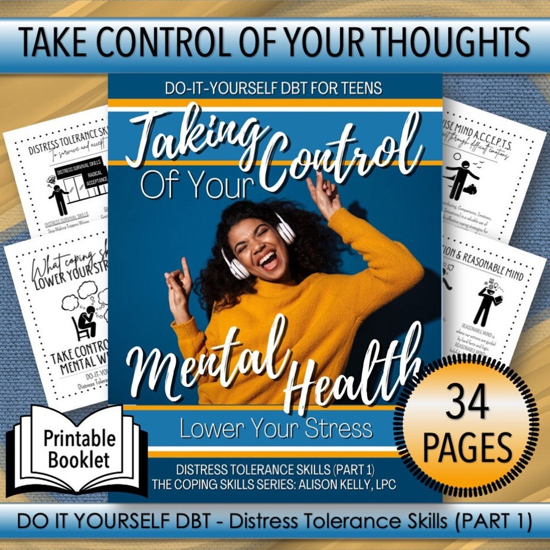 Taking Control of Your Mental Health - Do-it-yourself DBT Distress ...