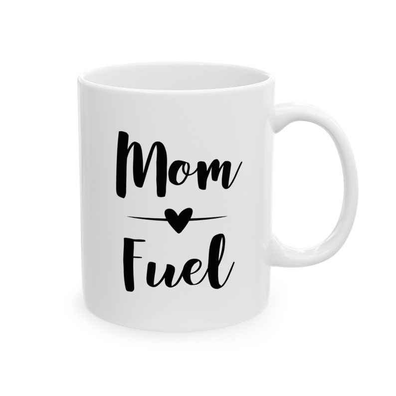Mom Fuel Coffee Mug | Love Heart Style Mug | White Ceramic Mug for ...