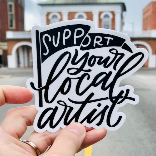 Support Your Local Artist Sticker Artisan Decal Maker | Etsy