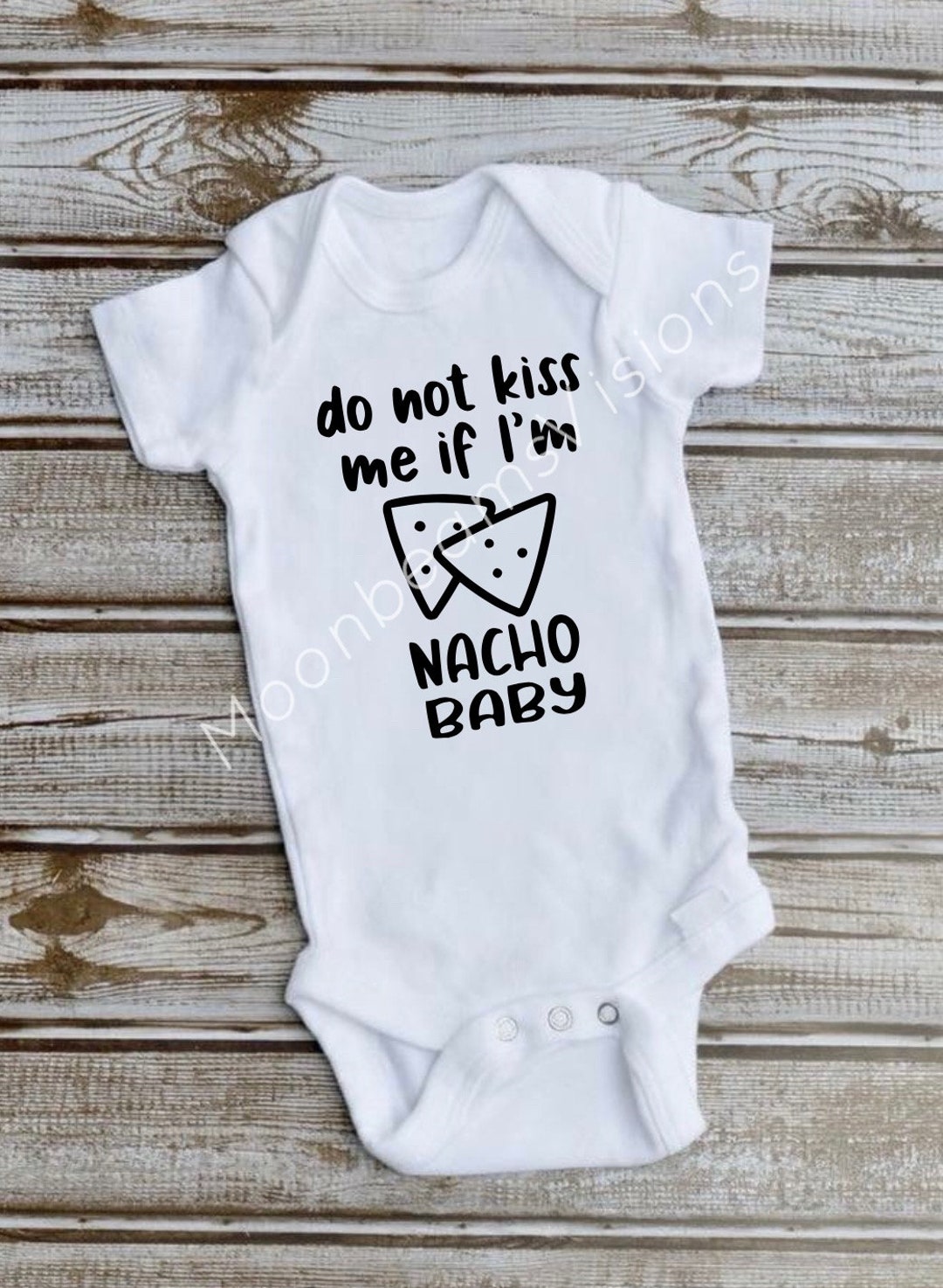 Do Not Kiss Me If I’m Nacho Baby Shirt, Nacho Baby Shirt, Do Not Kiss ...