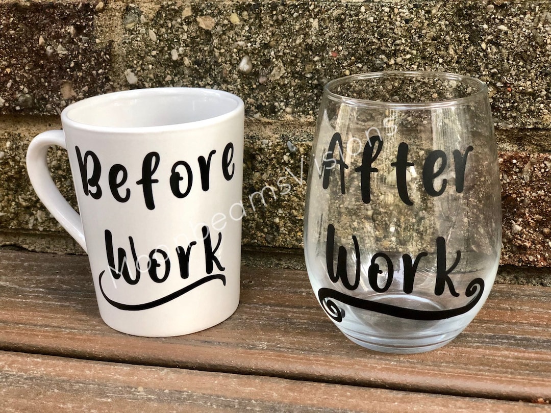 Before Work After Work, Before Work After Work Wine Glass, Before Work ...