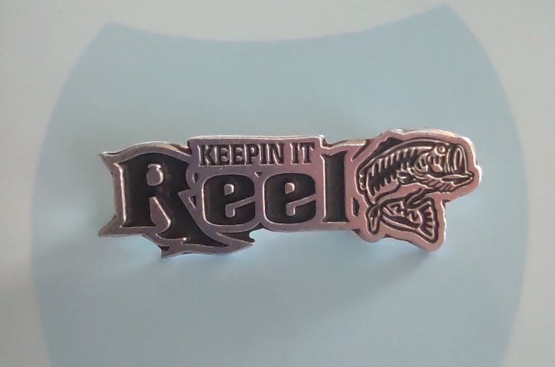 Keepin It Reel Pin - Fishing Fisherman Bass Catfish Sunfish Walleye ...