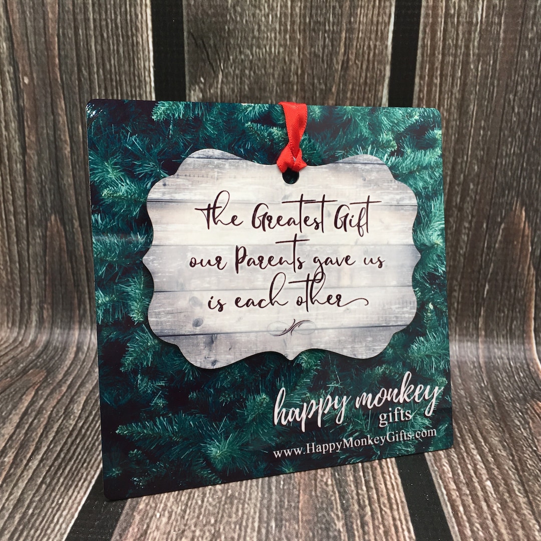 Greatest Gift Our Parents Gave Us is Each Other Inspirational 2 Sided ...