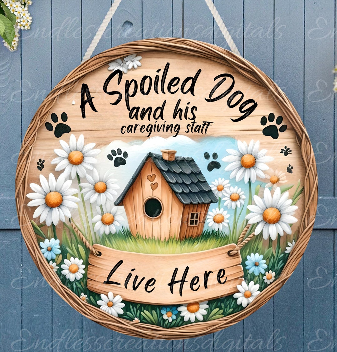 SPOILED DOGS DOOR Hanger, Wreath Sign, Round Cutting Board Png, for ...
