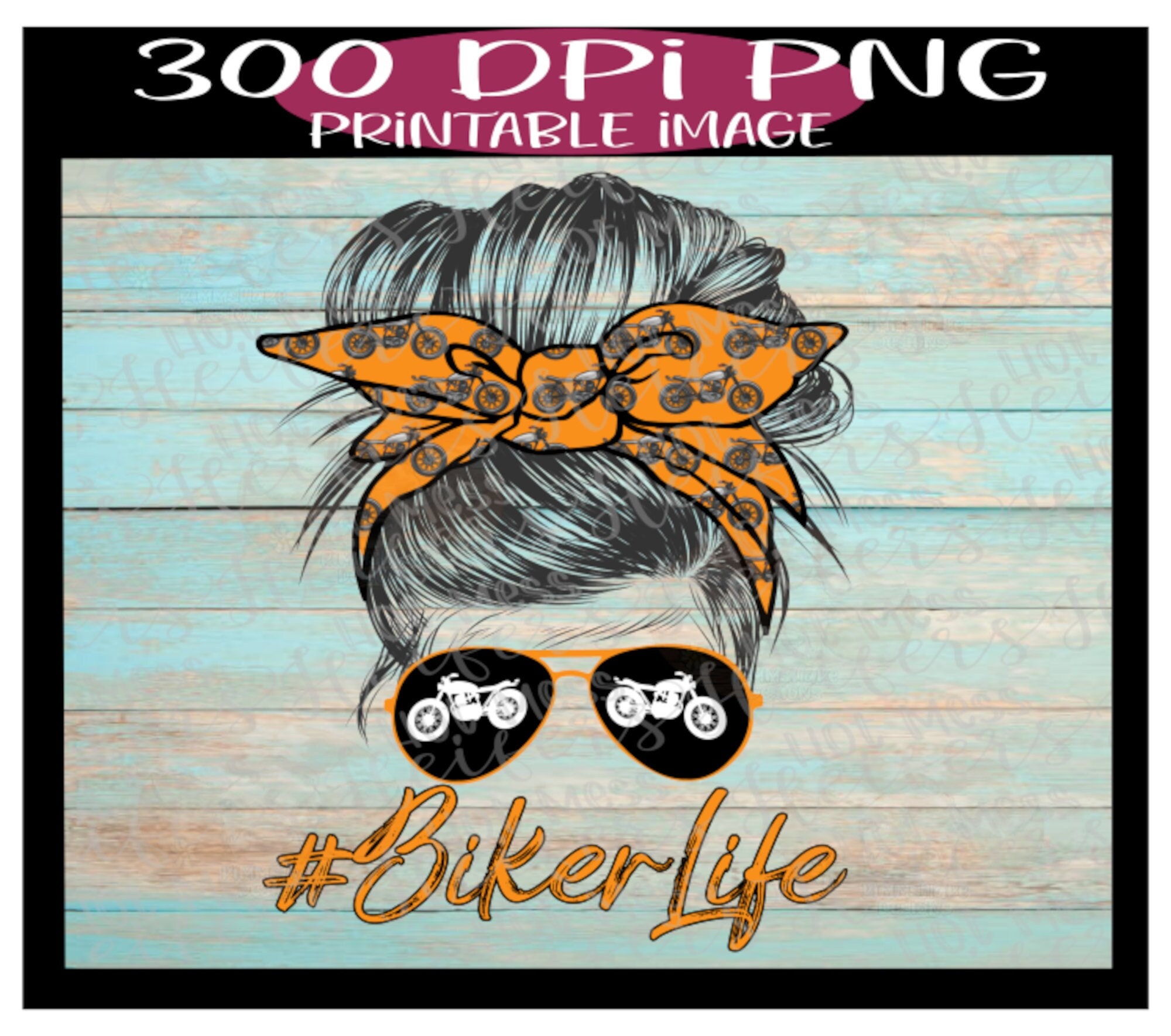 Messy Bun Biker Life PNG - Sublimation, Waterslide, Decal, Sticker ...