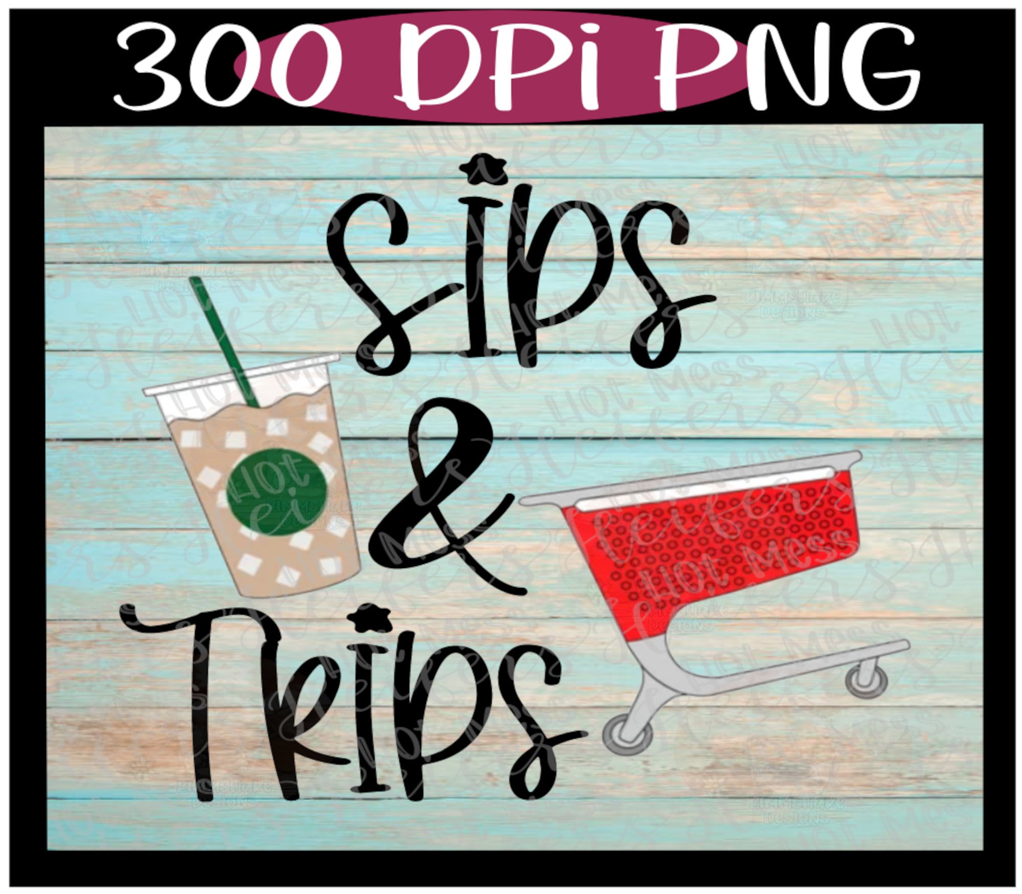 Sips & Trips PNG- Sublimation, Waterslide, Decal, Sticker, Transfer ...