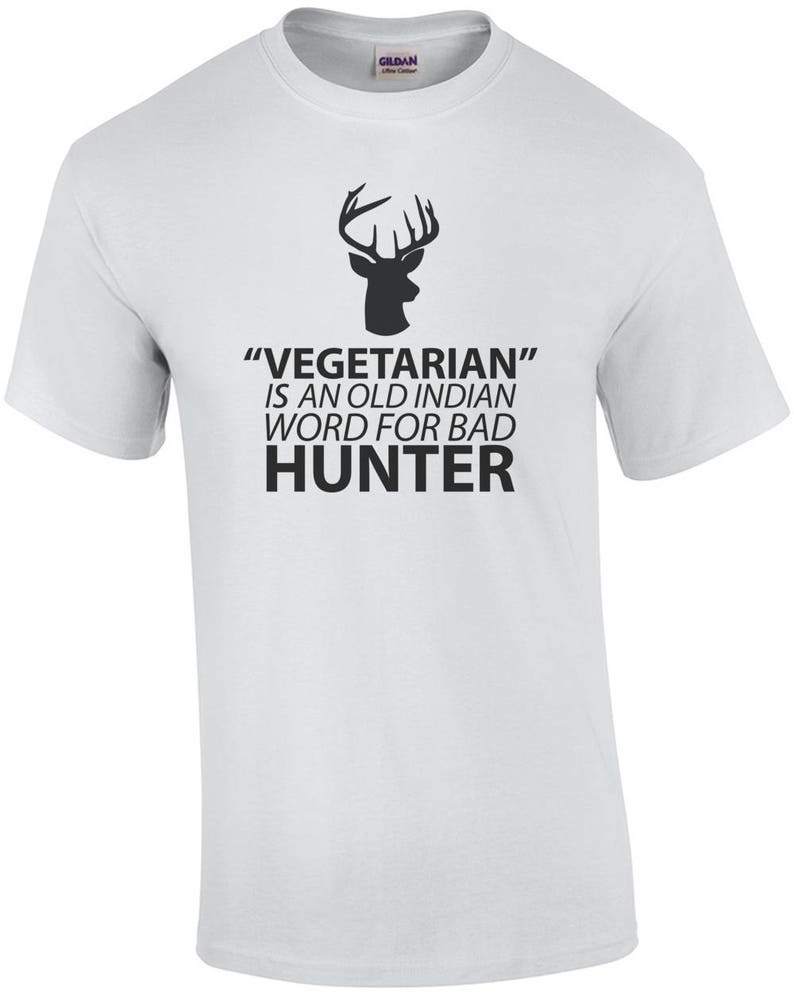 Vegetarian Is An Old Indian Word For Bad Hunter Vegetarian Etsy vegetarian-is-an-old-indian-word-for-bad-hunter-vegetarian-etsy