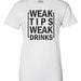 Weak Tips Weak Drinks Funny Bartending / Bartender T-shirt - Etsy