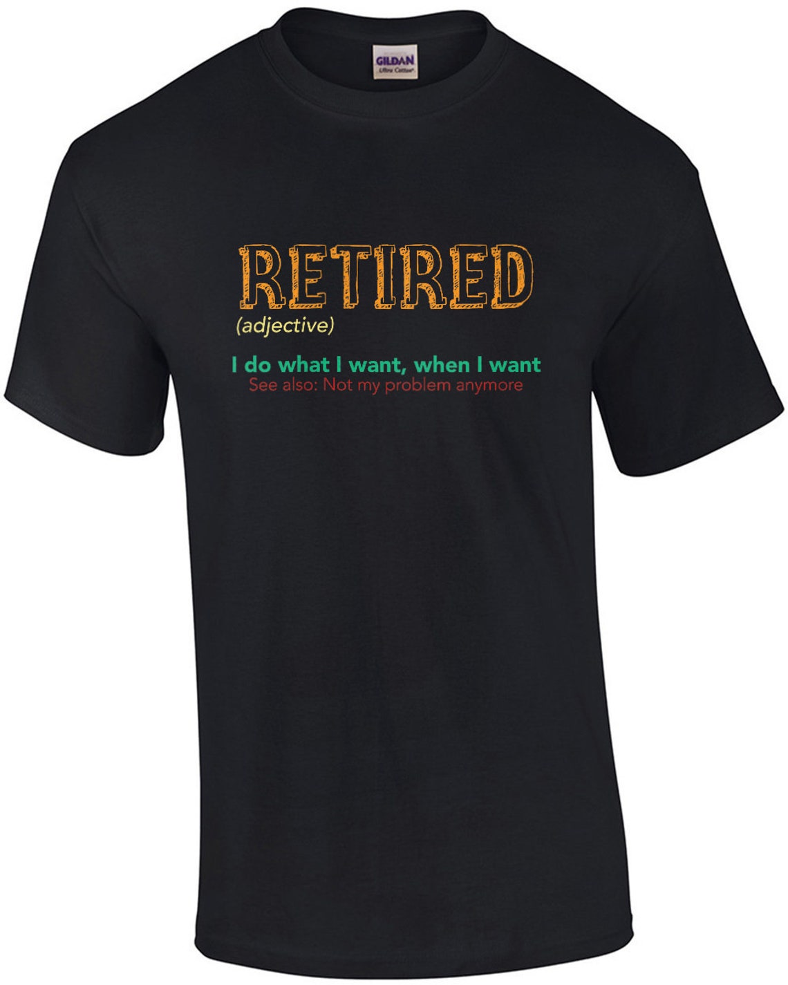 Retired (adjective) - I Do What I Want, When I Want - See Also: Not My ...