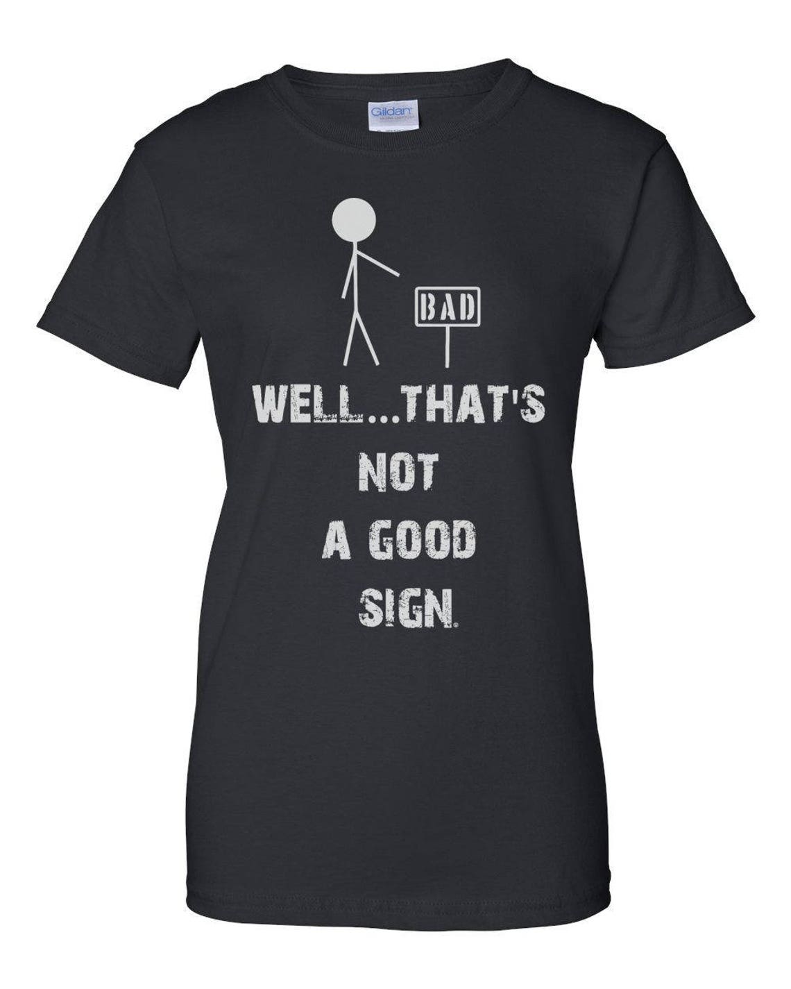 Well That's Not A Good Sign Pun Shirt - Etsy