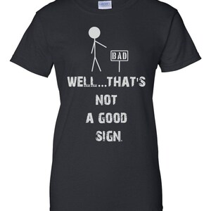 Well That's Not A Good Sign Pun Shirt - Etsy