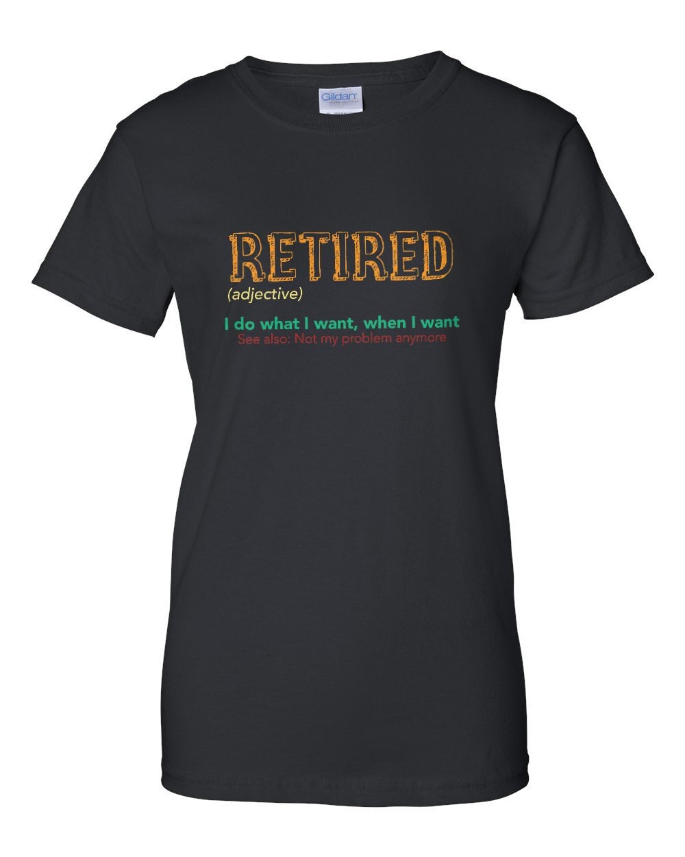 Retired (adjective) - I Do What I Want, When I Want - See Also: Not My ...