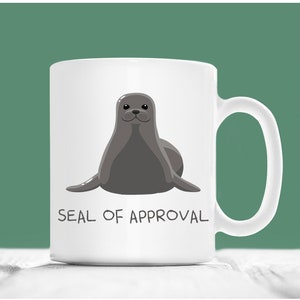 Seal Mug, Seal of Approval, Seal Coffee Mug, Seal Animal Gifts, Seal of ...