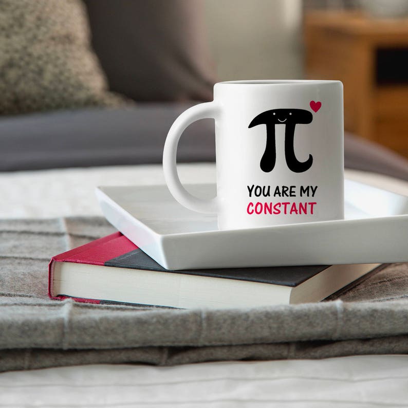 Math Mug You Are My Constant Pi Mug Pi Day Mug Math Gifts | Etsy