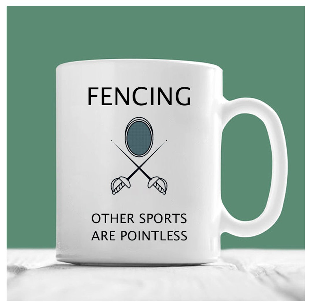 Fencing Mug, Fencing Other Sports Are Pointless, Fencing Gifts, Fencing ...