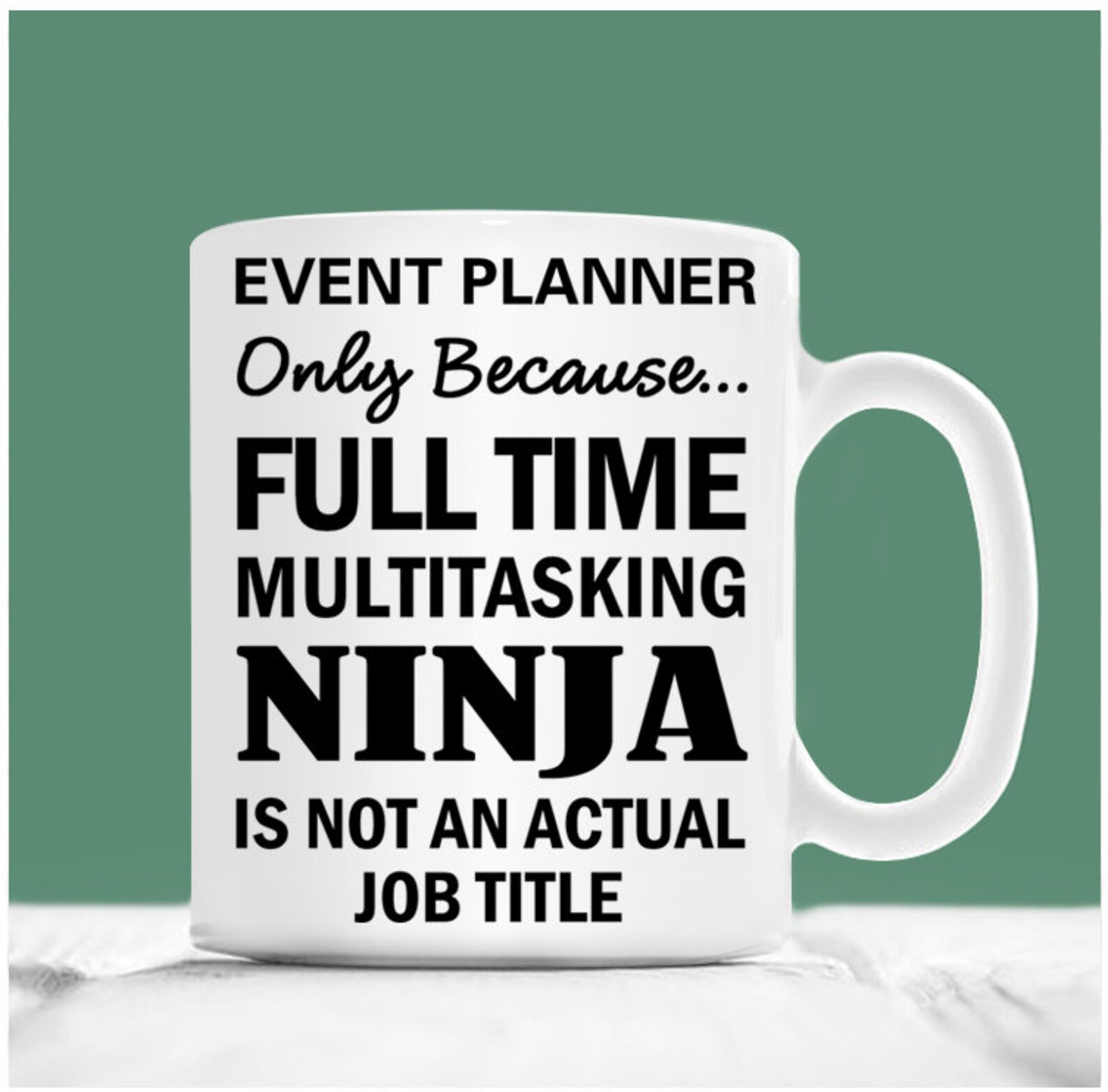 Event Planner Mug, Event Planner Only Because Full Time Multitasking ...