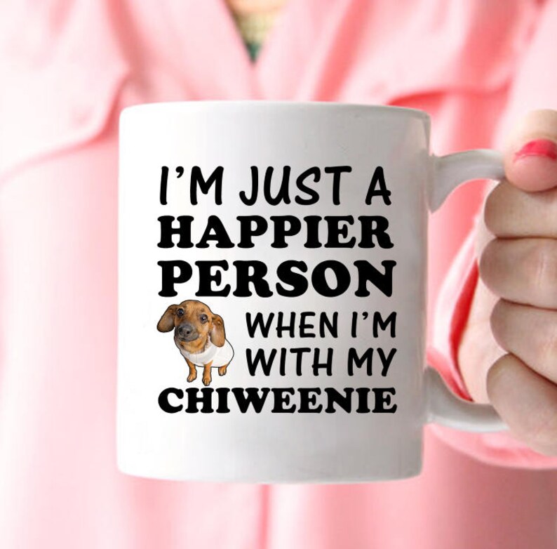 Chiweenie Mug I'm Just A Happier Person When I'm With - Etsy