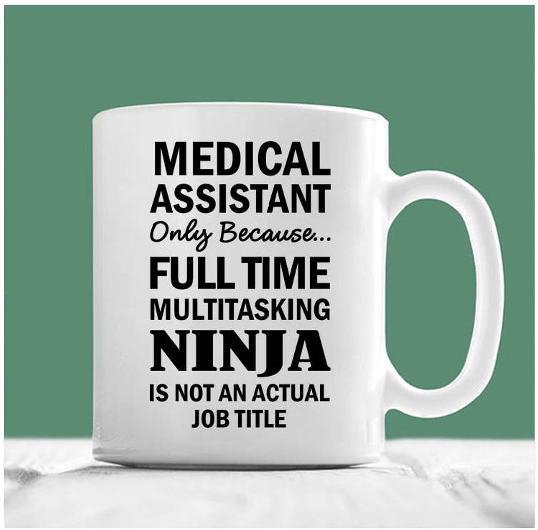 Medical Assistant Mug, Medical Assistant Only Because Full Time ...