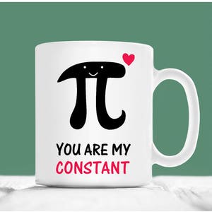 Math Mug, You Are My Constant, Pi Mug, Pi Day Mug, Math Gifts for ...