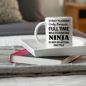 Event Planner Mug, Event Planner Only Because Full Time Multitasking ...