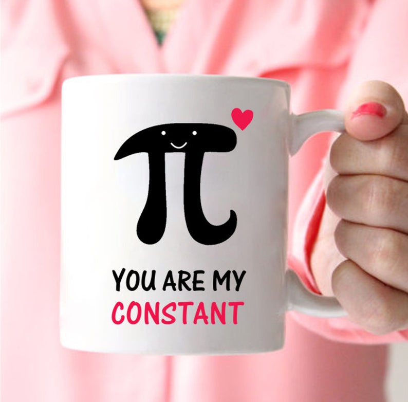 Math Mug You Are My Constant Pi Mug Pi Day Mug Math Gifts | Etsy