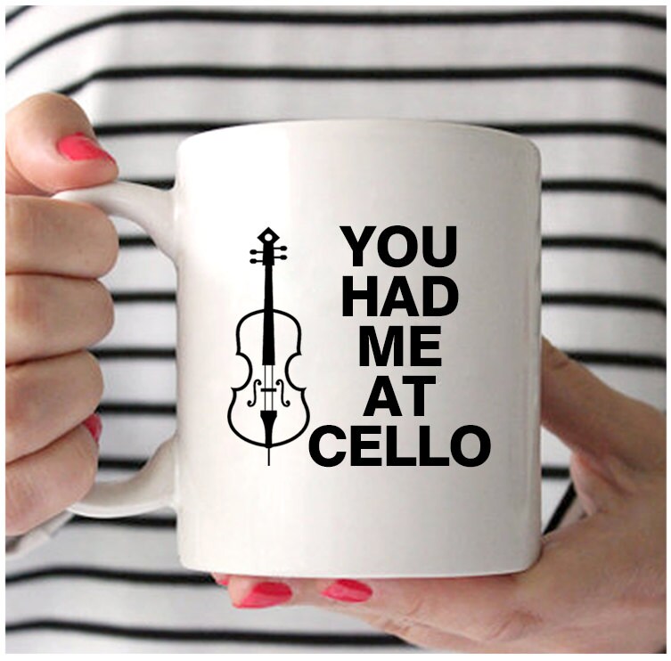 Cello Mug, You Had Me at Cello, Cello Coffee Mug, Cello Gifts, Cello ...