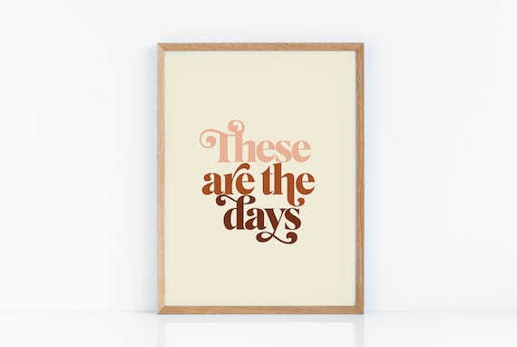 These are the days Typography Printable Wall Art Prints | Etsy
