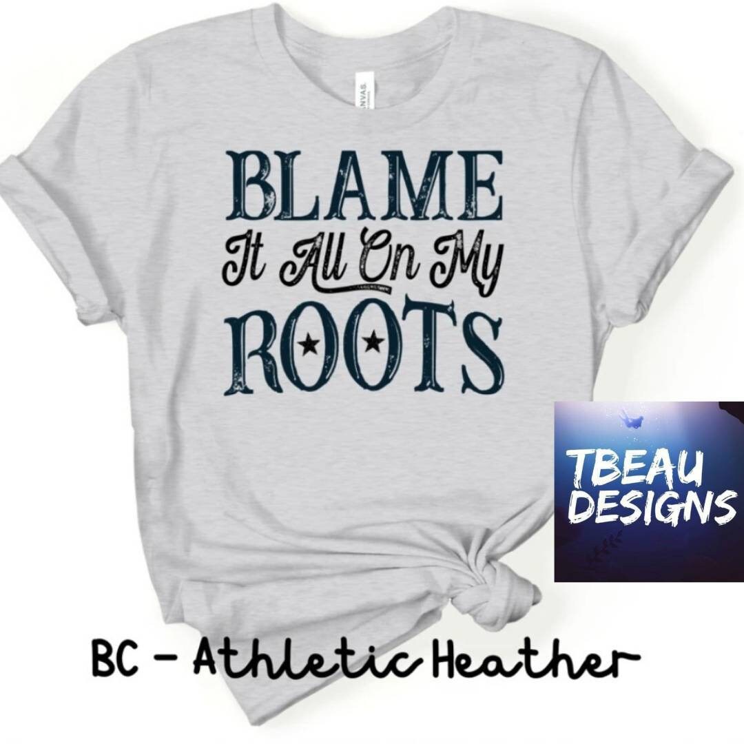 Blame It All on My Roots Shirt Country Shirt Southern - Etsy UK