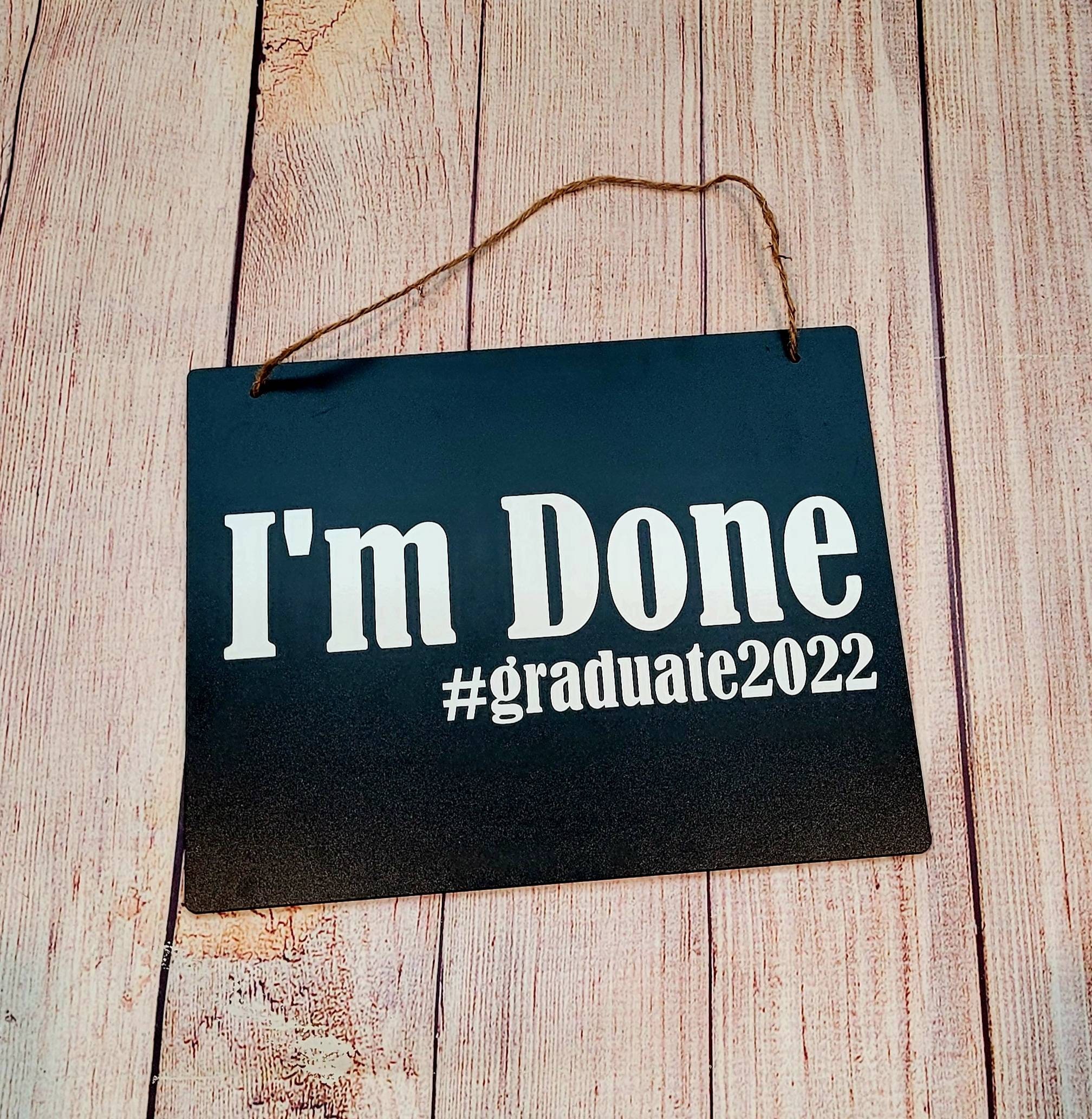 I'm Done Sign I'm Done Photo Prop Graduation Sign - Etsy