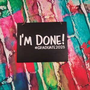 I'm Done Sign, I'm Done Photo Prop, Graduation Sign, Grad Sign, 2026 ...