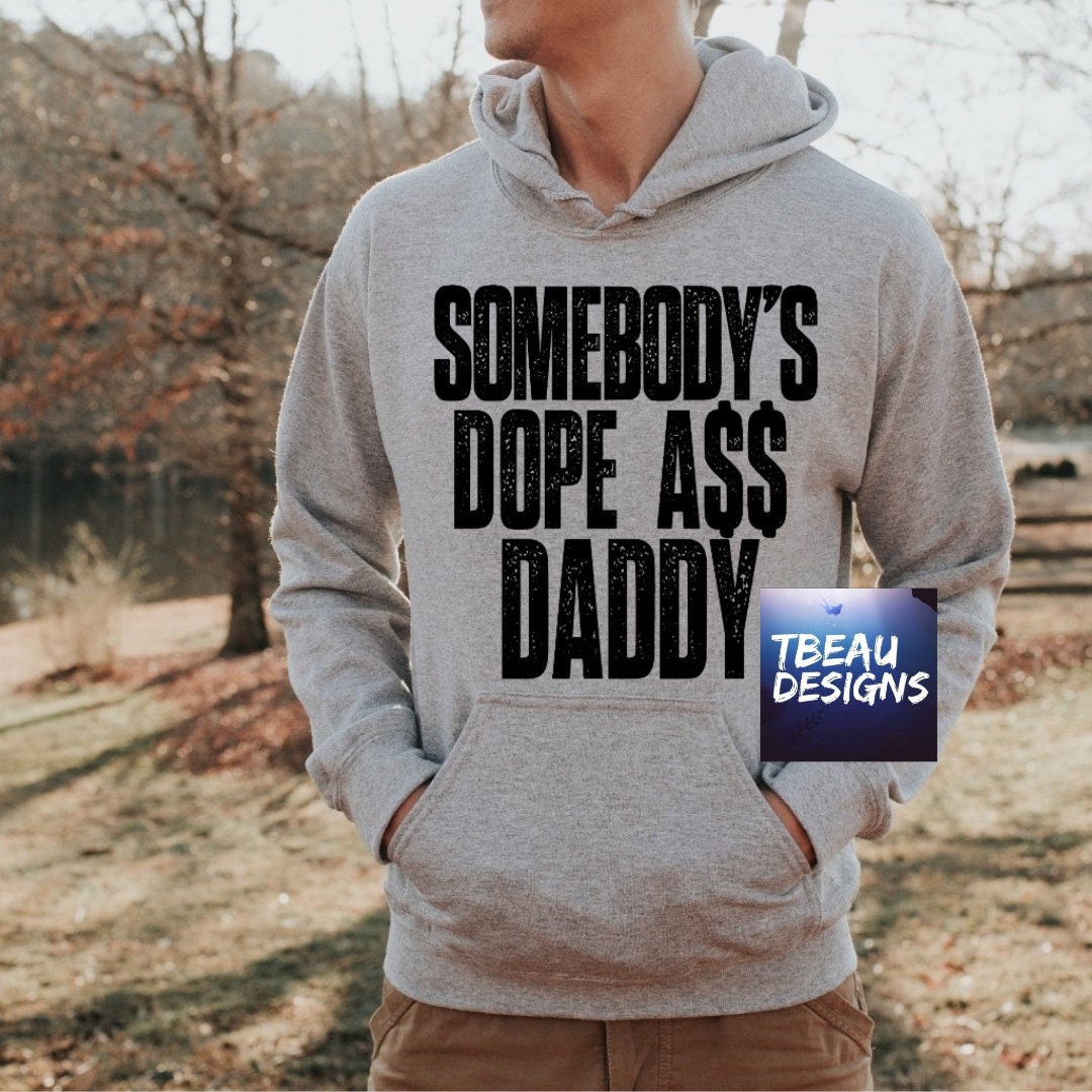 Somebody's Dope Ass Daddy | Dad Shirt | Funny Dad Shirt | Husband Shirt ...