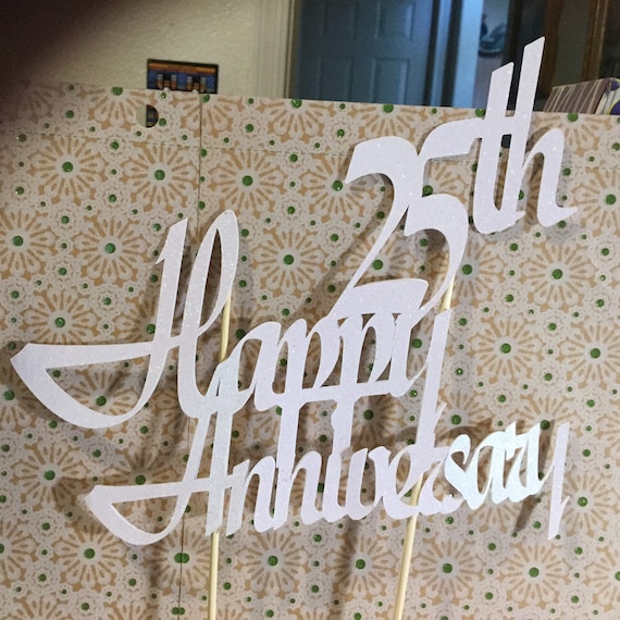 Cake Topper HAPPY 25th ANNIVERSARY-Handmade with your choice | Etsy