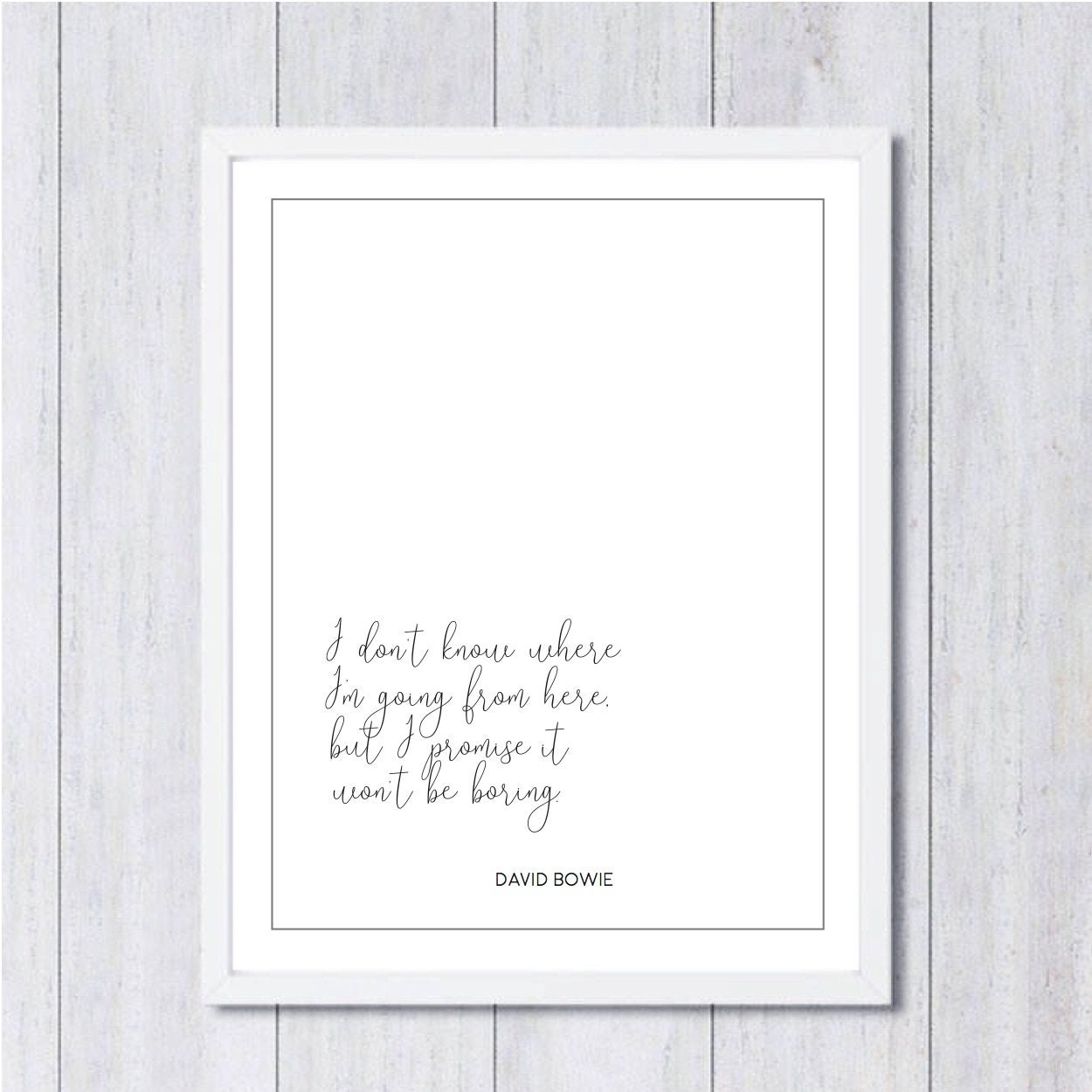 David Bowie Quote Print, I Don't Know Where I'm Going From Here, but I ...
