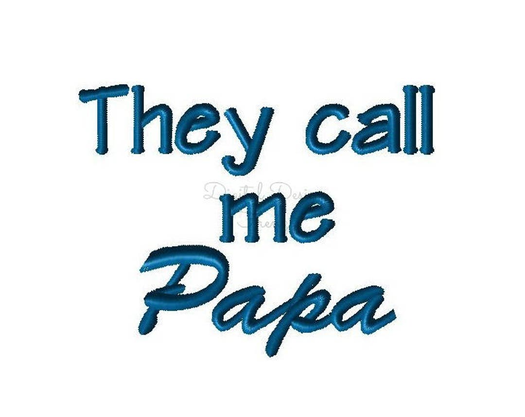 They Call Me Papa Embroidery Design, Instant Download, Personalized ...