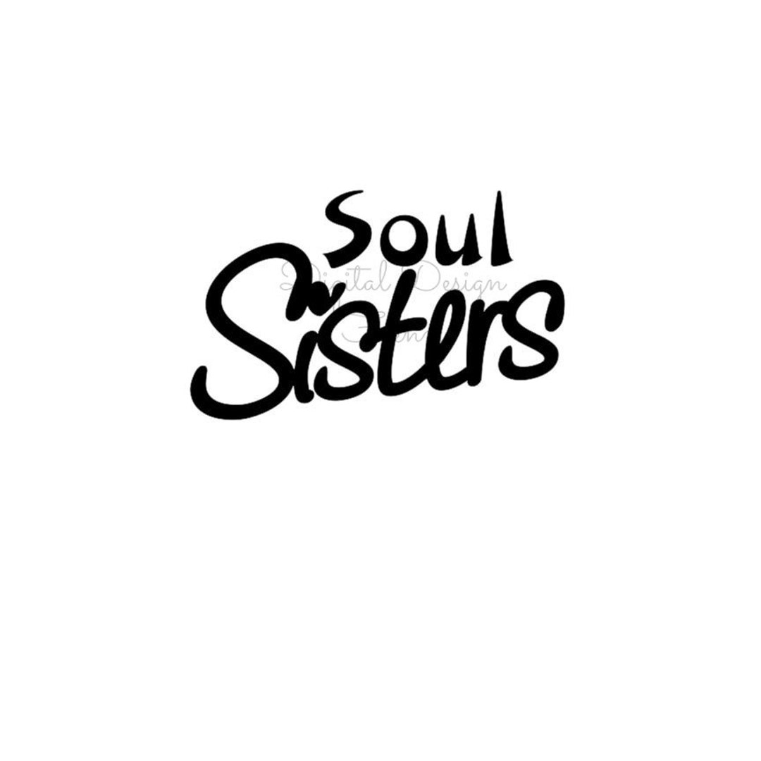 Soul Sisters SVG File - SVG Digital File - Cricut Download Files ...