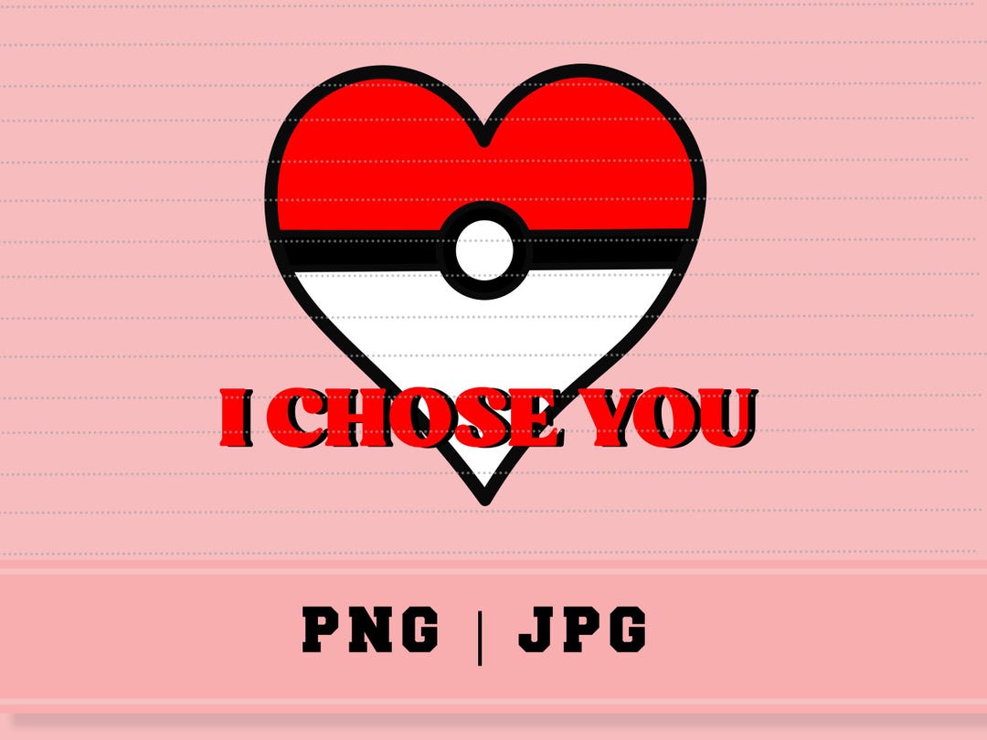Pokémon Valentine's Day PNG - Heart Shaped Pokéball With 'I Chose You ...