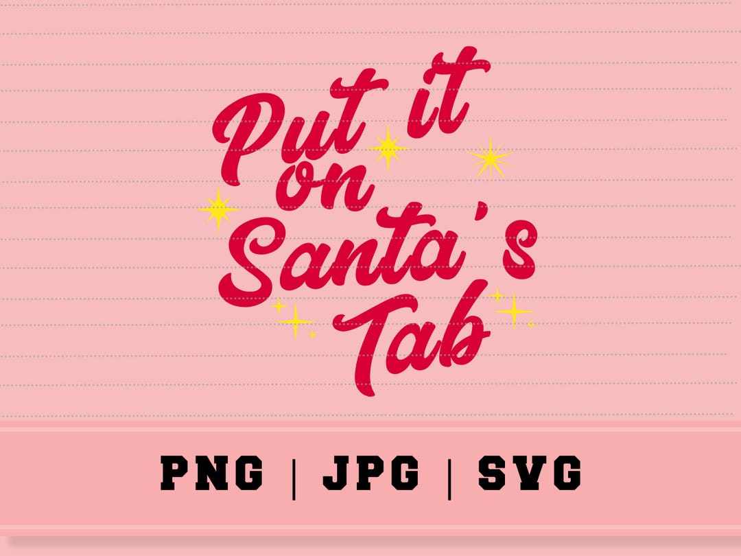 Put It on Santa's Tab Svg | Santa's Tab Png | Christmas Svg | Christmas ...